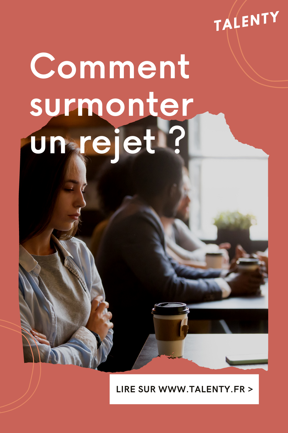 Comment surmonter un rejet ? - TALENTY