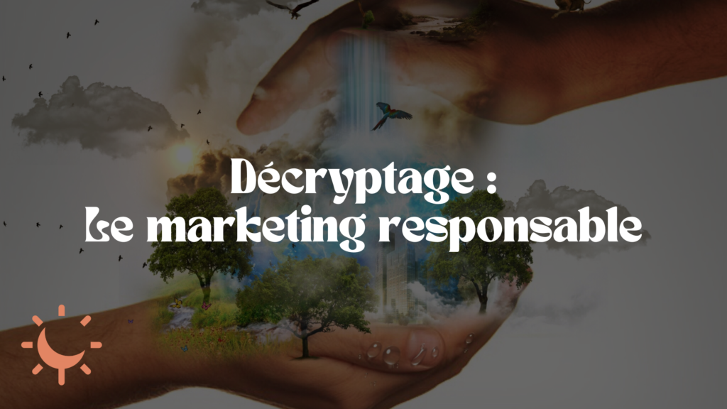 Qu'est-ce que le marketing responsable ? - TALENTY