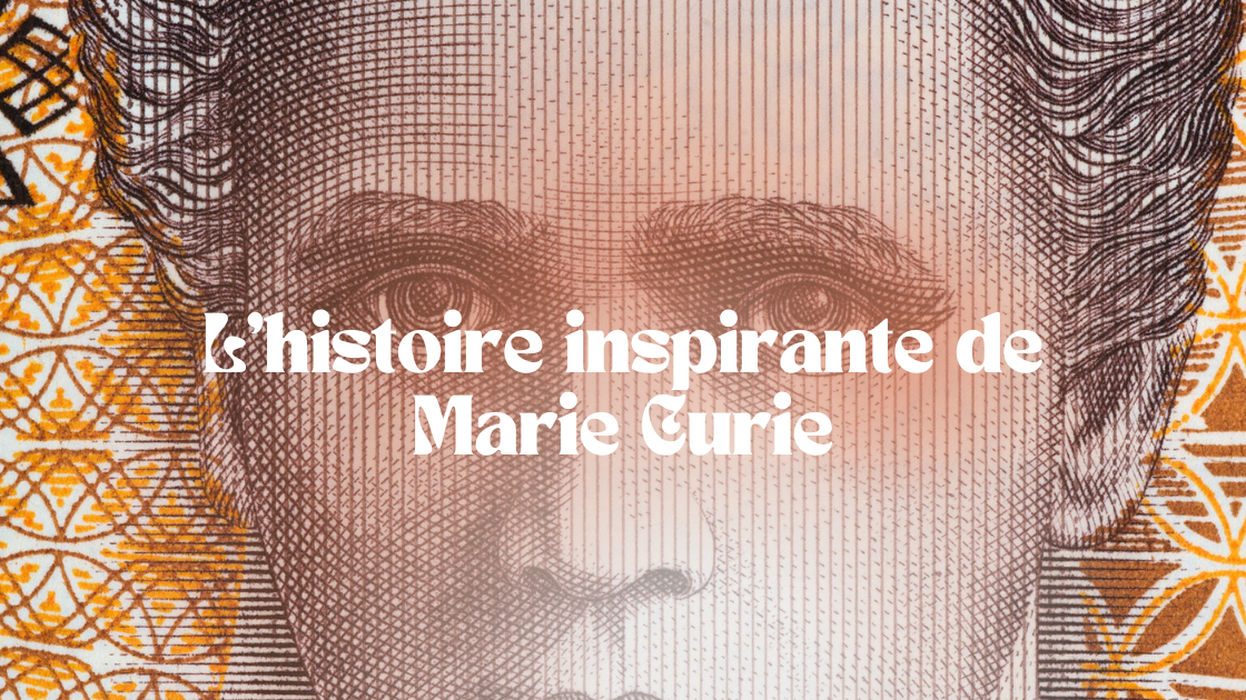L'histoire inspirante de Marie Curie : Comment la détermination et la ...